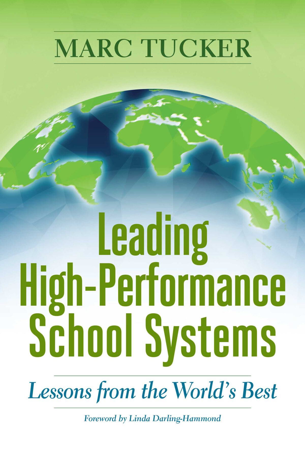 Leading High-Performance School Systems: Lessons from the World’s Best • NCEE